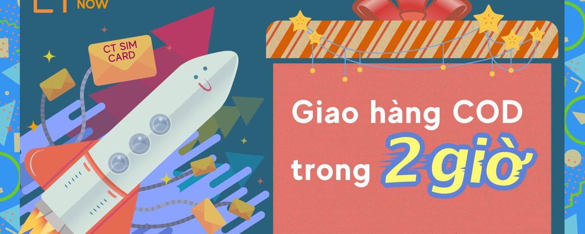 Dịch vụ CTNOW giao hàng trong 2 tiếng | CTSIMCARD-USA SIM